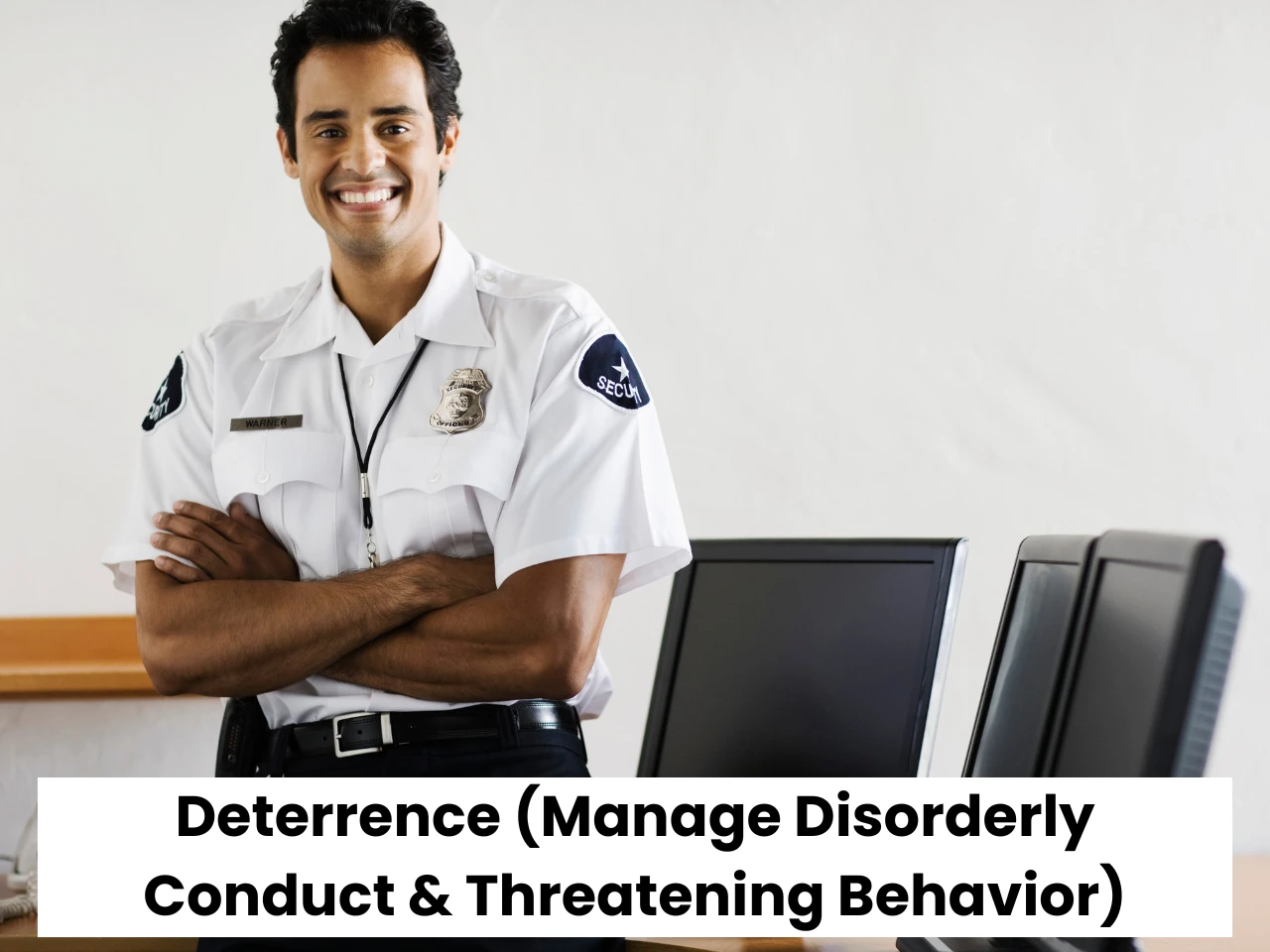 PWM-Security: Deterrence (Manage Disorderly Conduct & Threatening Behavior)
