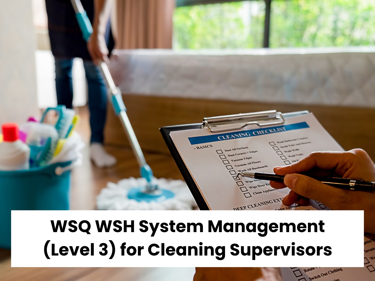 WSQ WSH System Management (Level 3) for Cleaning Supervisors WSQ WSH ...
